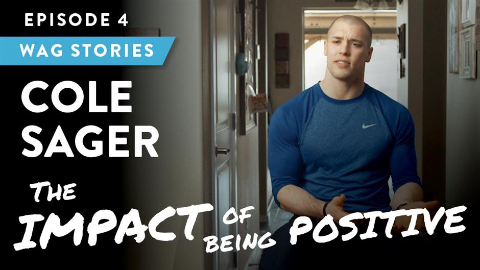 WAG Stories Cole Sager: The Impact of Being Positive - Working Against Gravity